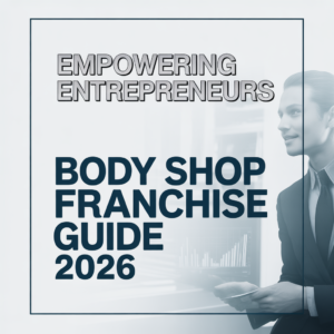 Body Shop Franchise Guide 2026 - KMF Business Advisors